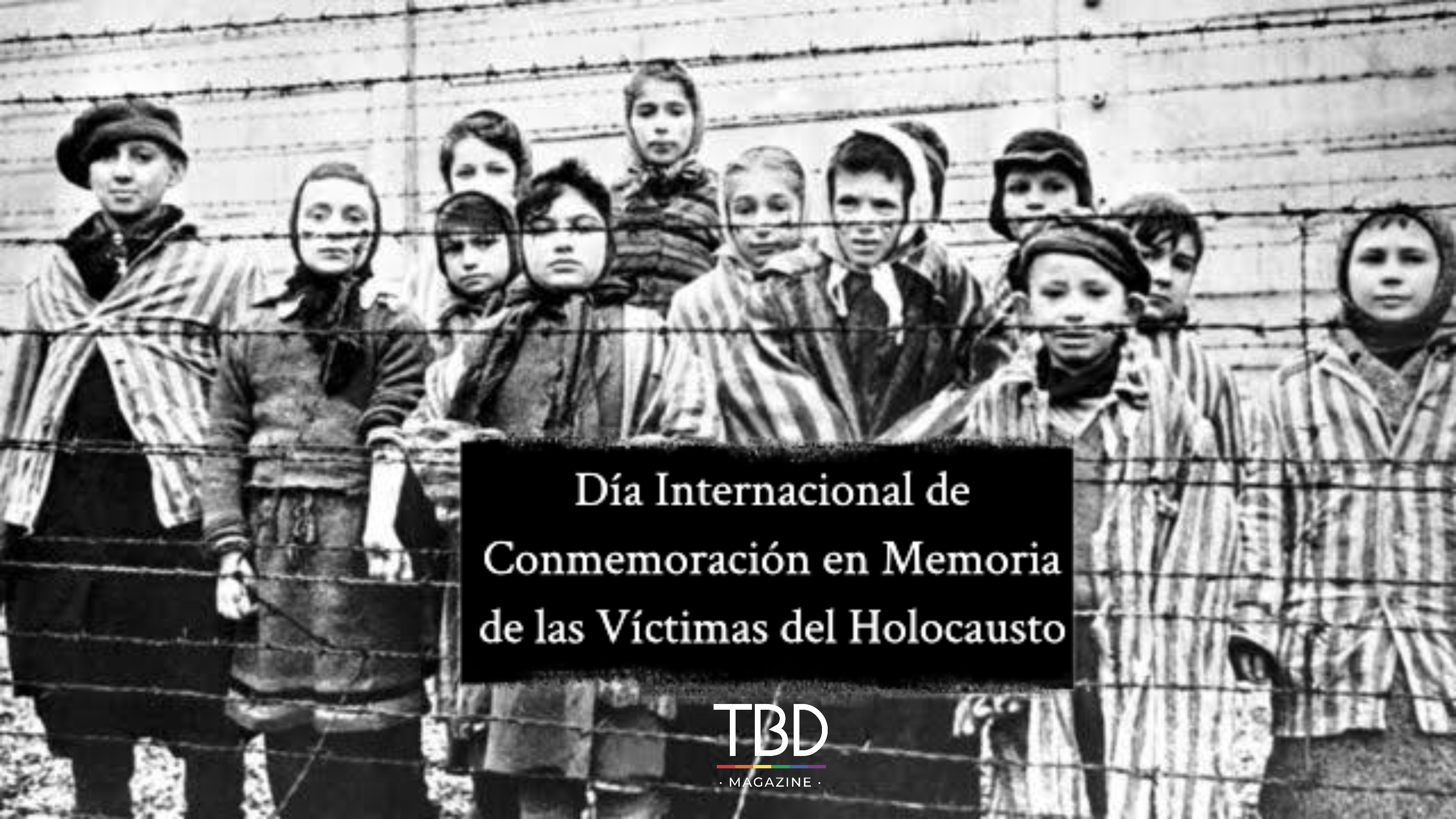 76 AÑOS DEL HOLOCAUSTO – TBDM