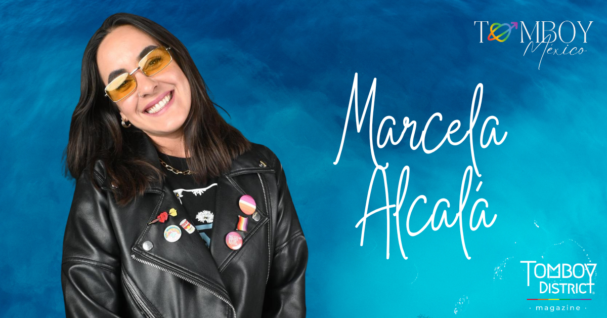 PRIMER CERTAMEN TOMBOY: CONOCE A MARCELA ALCALÁ – TBDM